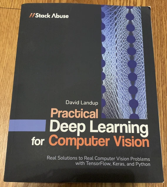 PRACTICAL DEEP LEARNING for Computer Vision with Python by Landup ...
