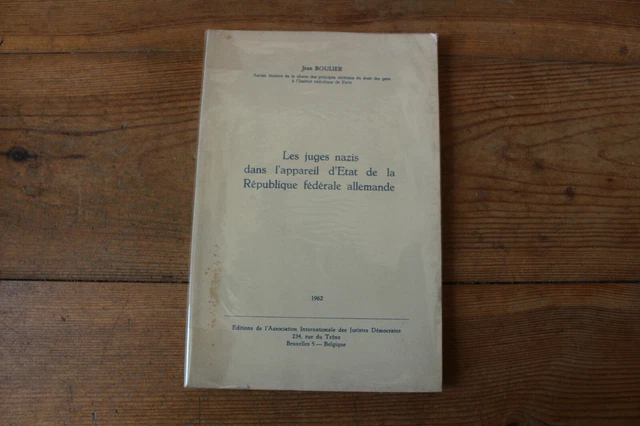 JEAN BOULIER - les juges nazis dans l'appareil d'état de la RFA, 1962 ...