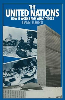THE UNITED NATIONS: How it Works and What it Does, Luard, Evan, Good £5 ...