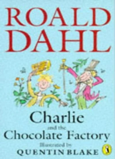 CHARLIE AND THE Chocolate Factory,Roald Dahl, Quentin Blake ...