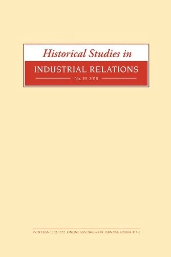 DAVE LYDDON HISTORICAL Studies in Industrial Relations, Volume 39 2018 ...