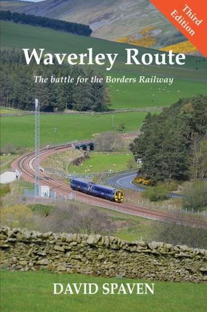 WAVERLEY ROUTE: THE Battle for the Borders Railway (Nouvelle édition ...
