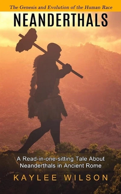 NEANDERTHALS: THE GENESIS and Evolution of the Human Race (A Read-in ...