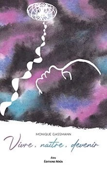 VIVRE, NAÎTRE, DEVENIR de Gassmann, Monique | Livre | état très bon EUR ...