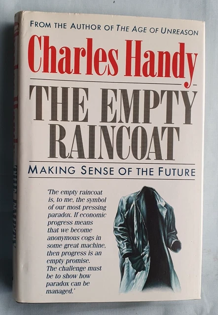 THE EMPTY RAINCOAT: Making Sense of the Future par Charles Handy H/B ...