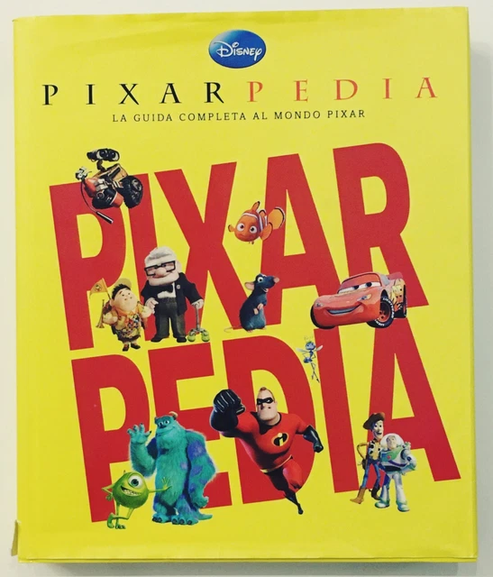 PIXARPEDIA - LA Guide Complet Au Monde Pixar - Couverture Rigide ...