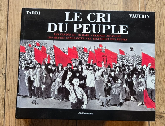 L'INTÉGRALE LE CRI Du Peuple BD Tardi Vautrin Casterman 2005 EUR 65,00 ...
