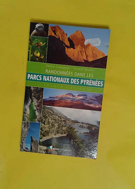 RANDONNÉES DANS LES parcs nationaux des Pyrénées - France - Espagne ...
