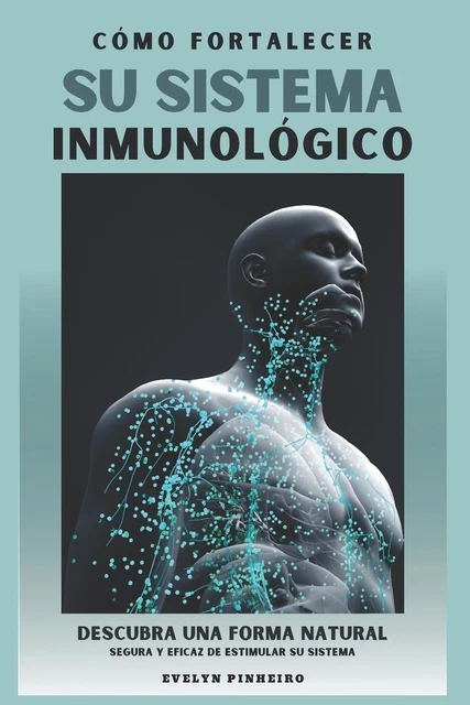 CÓMO FORTALECER SU sistema inmunológico by Evelyn Pinheiro 9798784145642 NEW £15.85 - PicClick UK