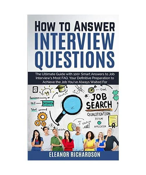 HOW TO ANSWER Interview Questions: The Ultimate Guide with 100+ Smart ...