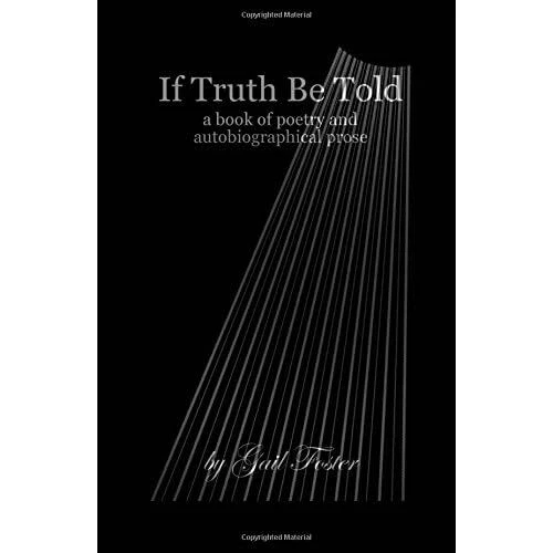 IF TRUTH BE Told: A book of poetry and autobiographical - Paperback NEW ...