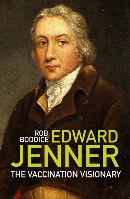 EDWARD JENNER: THE Vaccination Visionary Par Rob Boddice,Neuf Livre ...