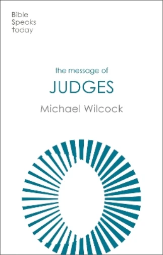 MICHAEL WILCOCK THE Message of Judges (Poche) Bible Speaks Today Old ...