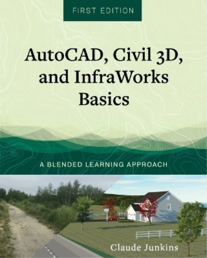 CLAUDE JUNKINS AUTOCAD, Civil 3D, and InfraWorks Basics (Poche) EUR 190 ...