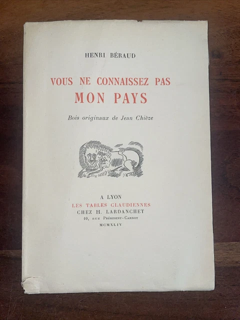 HENRY BÉRAUD -VOUS ne Connaissez pas mon Pays - Numeroté vélin 1944 EUR ...