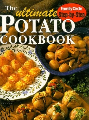 ULTIMATE POTATO COOKBOOK ("Family Circle" S by Family Circle Magazine ...