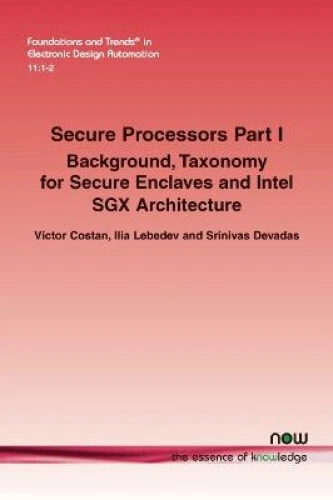 SECURE PROCESSORS PART I: Background, Taxonomy for Secure Enclaves and ...