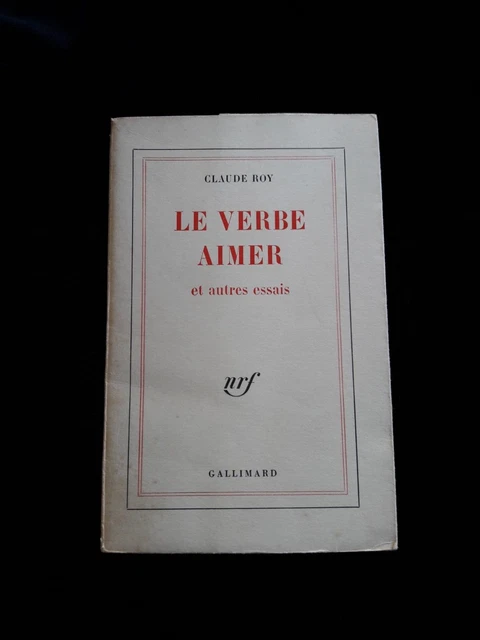 LE VERBE AIMER Et Autres Essais Claude Roy Litterature/France 840 EUR 5 ...