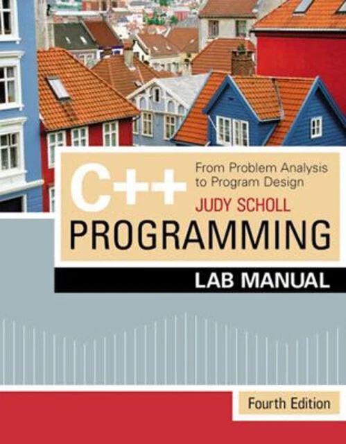 C++ PROGRAMMING : Problem Analysis/Program Dsgn-Lab Manual 4e Jud $14. ...