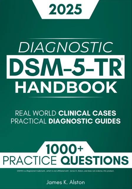 DSM-5-TR DIAGNOSTIC HANDBOOK: 1000+ Interactive Questions, Real-World ...