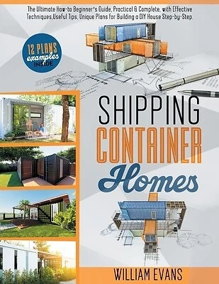 SHIPPING CONTAINER HOMES Ultimate How-to Beginner's Guide P by Evans ...