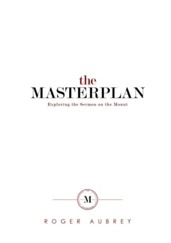 THE MASTERPLAN: EXPLORING the Sermon on the Mount by Aubrey, Roger New
