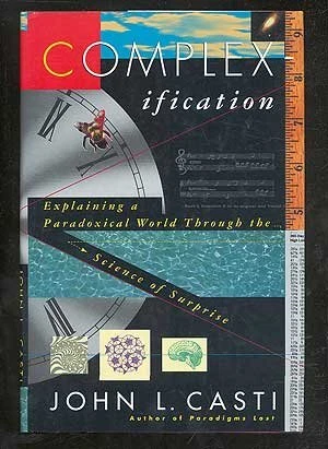 COMPLEXIFICATION: EXPLAINING A PARADOXICAL WORLD THROUGH By John L ...