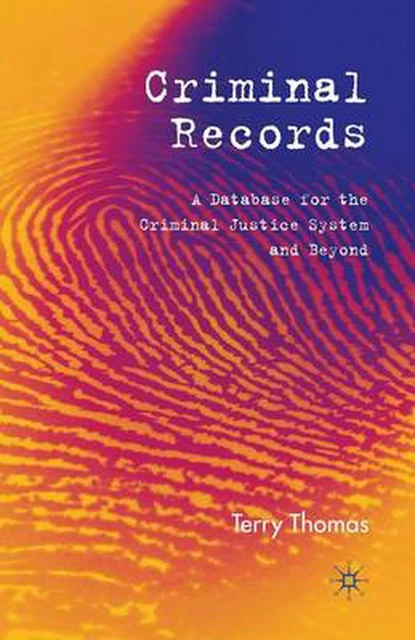 CRIMINAL RECORDS: A Database for the Criminal Justice System and Beyond ...