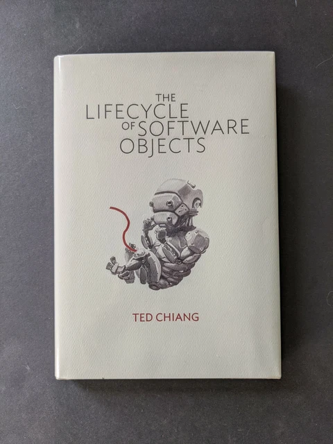 THE LIFECYCLE OF Software Objects by Ted Chiang, First Edition (2010 ...