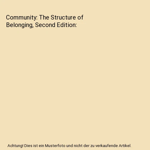 COMMUNITY: THE STRUCTURE of Belonging, Second Edition, Peter Block EUR ...