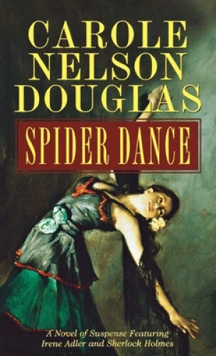 SPIDER DANCE: A Novel of Suspense Featuring Irene Adler and Sherlock ...