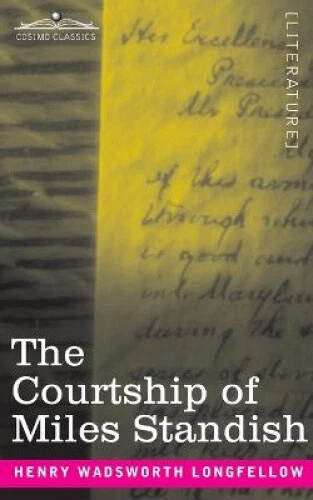 THE COURTSHIP OF Miles Standish by Longfellow, Henry Wadsworth $40.80 ...
