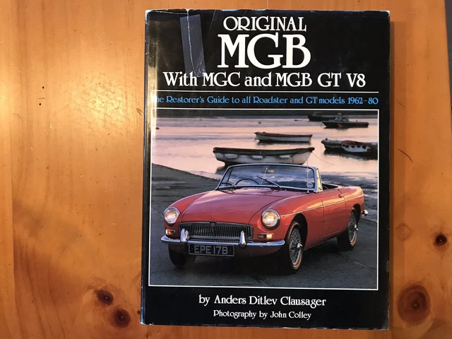 ORIGINAL MGB: WITH MGC and MGB GT V8. The Restorer's Guide to all ...