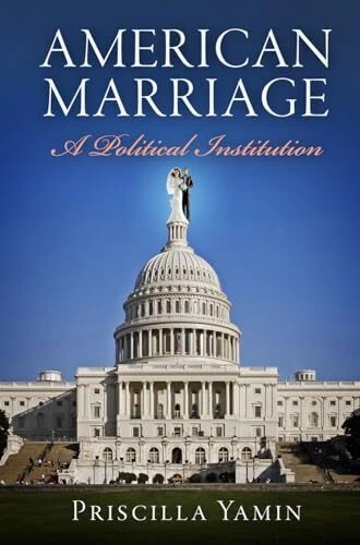 AMERICAN MARRIAGE: A Political Inst..., Yamin, Priscill $23.60 ...