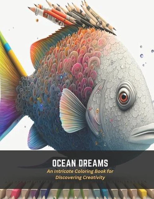 OCEAN DREAMS : un livre de coloriage complexe pour découvrir la ...