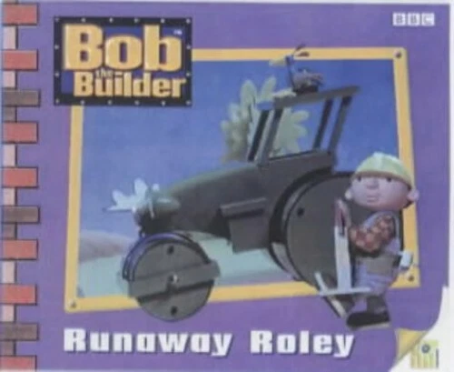 BOB THE BUILDER- Runaway Roley(Pb): Runaway Roley Storybook 7 by BBC ...