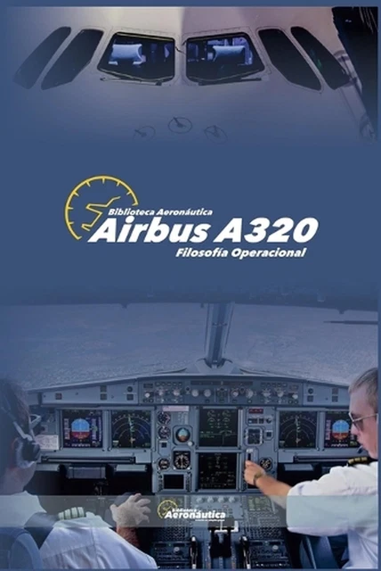 AIRBUS A320. FILOSOFA operacional by Biblioteca Aeron?utica (Spanish) Paperback £26.70 - PicClick UK