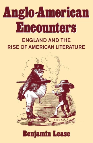 ANGLO-AMERICAN ENCOUNTERS: ENGLAND and the Rise of American Literature ...