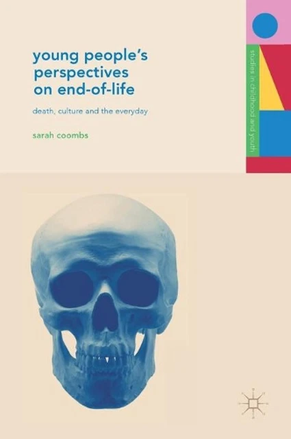 YOUNG PEOPLE'S PERSPECTIVES on End-of-Life: Death, Culture and the ...