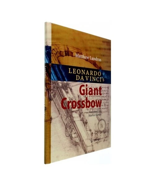 LEONARDO DA VINCI'S Giant Crossbow, Matthew Landrus EUR 22,21 - PicClick FR