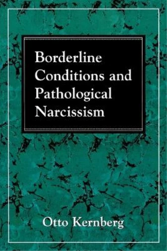 OTTO F. KERNBERG Borderline Conditions and Pathological Narcissism ...