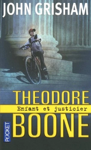 THEODORE BOONE : Enfant et justicier By John Grisham, Emmanuel P EUR 17 ...