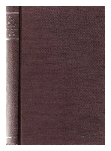 CANNADINE, DAVID RITUALS of royalty: power and ceremonial in ...