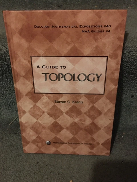 A GUIDE TO Topology By Steven G. Krantz Hb 2009 Mathematics Science £20 ...
