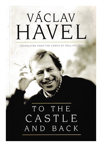 HAVEL, VÁCLAV AU Château Et Retour / VÁCLAV HAVEL ; Interviewé Par ...