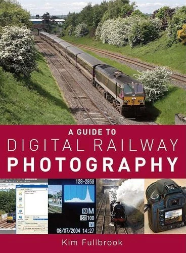 A GUIDE TO Digital Railway Photography by Kim Fullbrook Hardback Book The Cheap EUR 5,34 ...