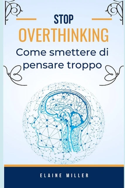 OVERTHINKING: COMMENT ARRÊTER de trop penser par Elaine Miller livre de ...