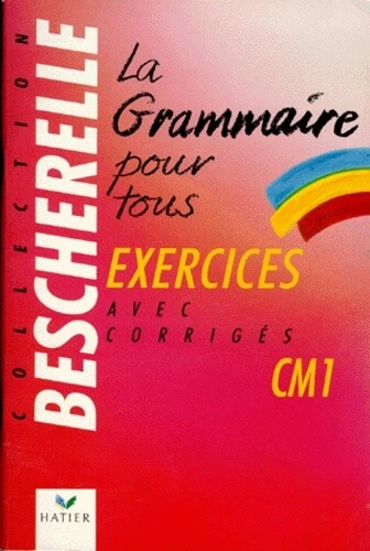 LA GRAMMAIRE POUR tous, cahier d'exercices, cours moyen 1ere annee ...
