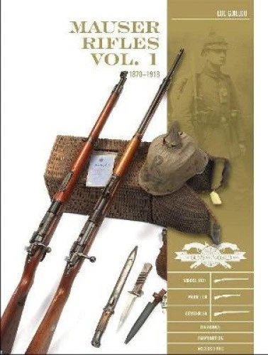 MAUSER RIFLES, VOL. 1: 1870-1918 by Guillou, Luc NEUF EUR 42,80 - PicClick FR