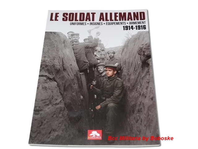 LE SOLDAT ALLEMAND (1914-1916) Uniformes, insignes, équipements, armement 📌4a. EUR 17,00 ...